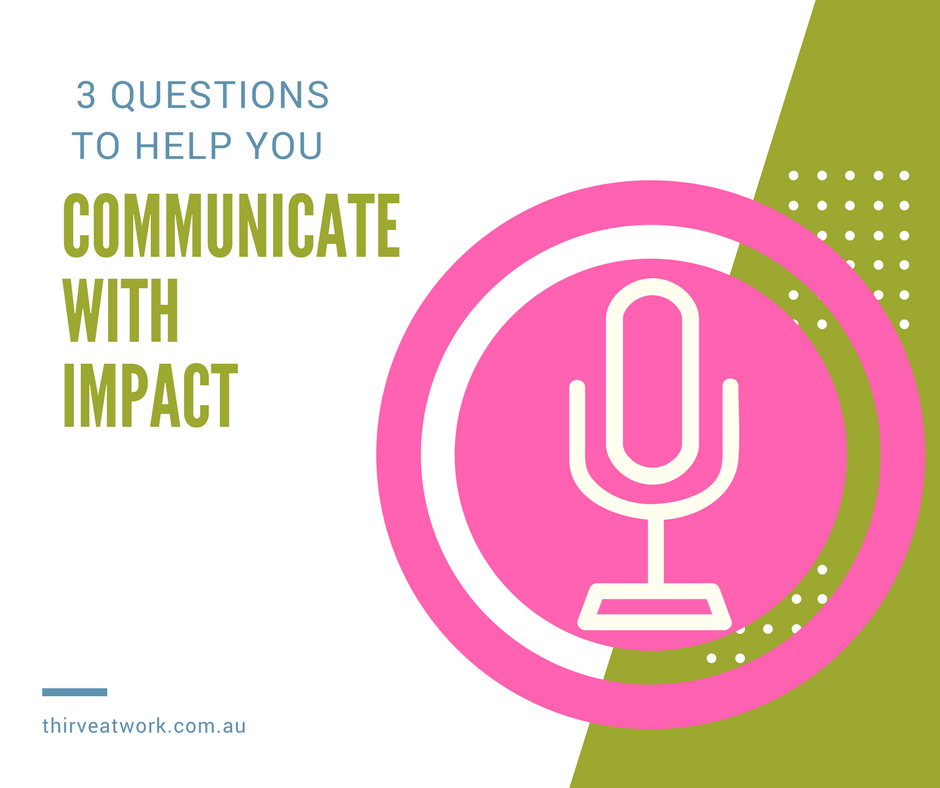 How to communicate with impact – Thrive at Work